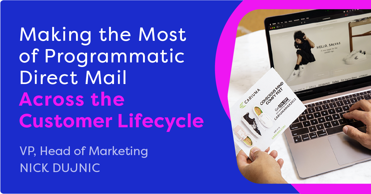 Utilizing Programmatic Direct Mail Across the Customer Lifecycle | PebblePost