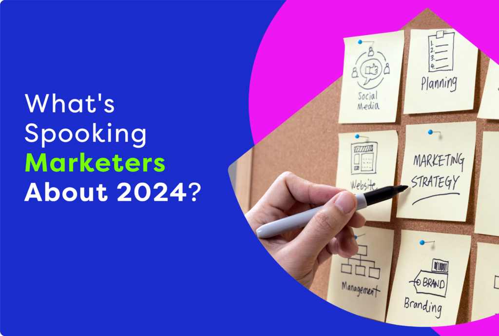 What's Spooking Marketers About 2024?
