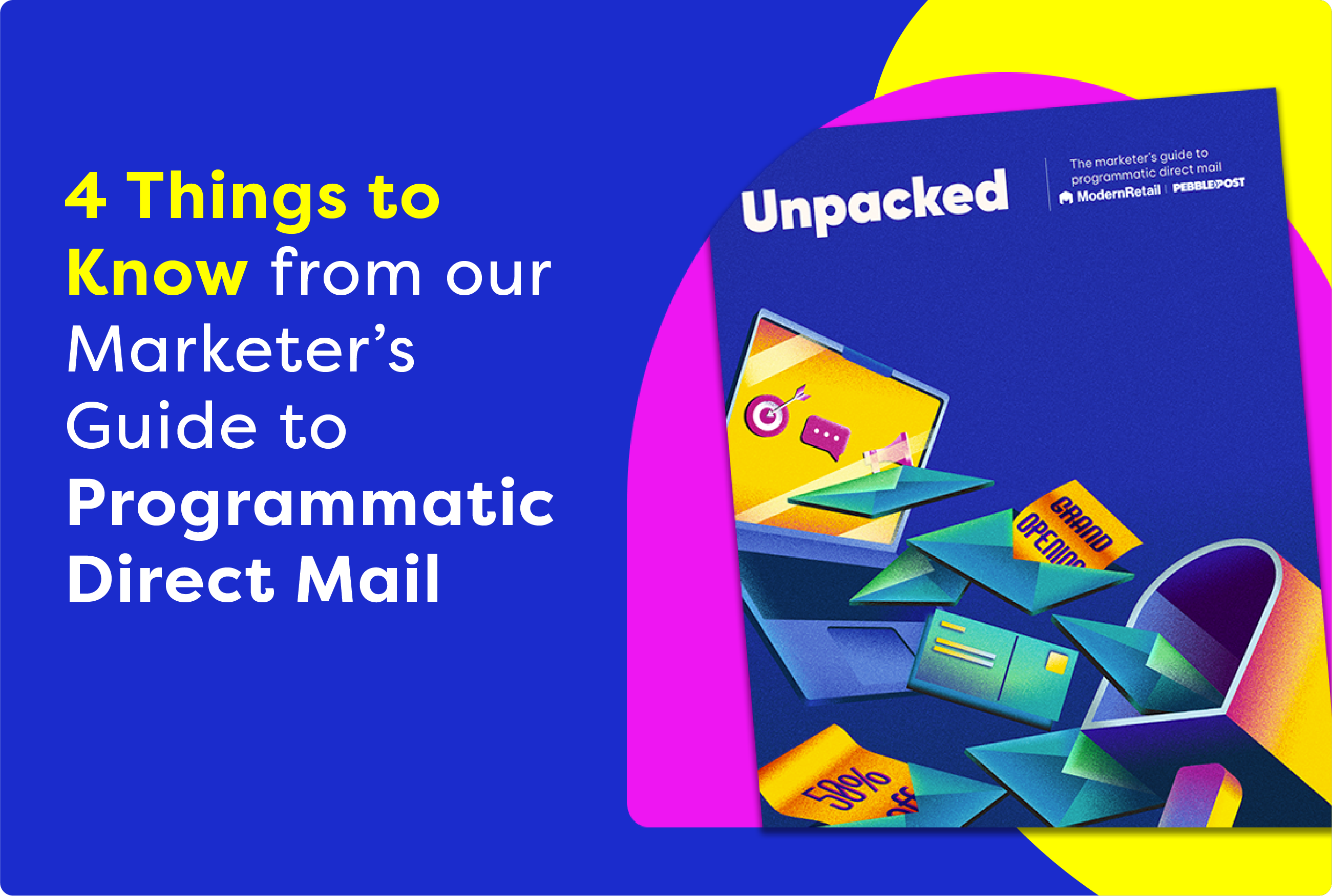 A Marketer’s Guide to Programmatic Direct Mail A Marketer’s Guide to Programmatic Direct Mail