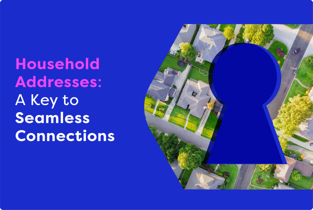 The Household Address: A Key to Seamless Connections - PebblePost
