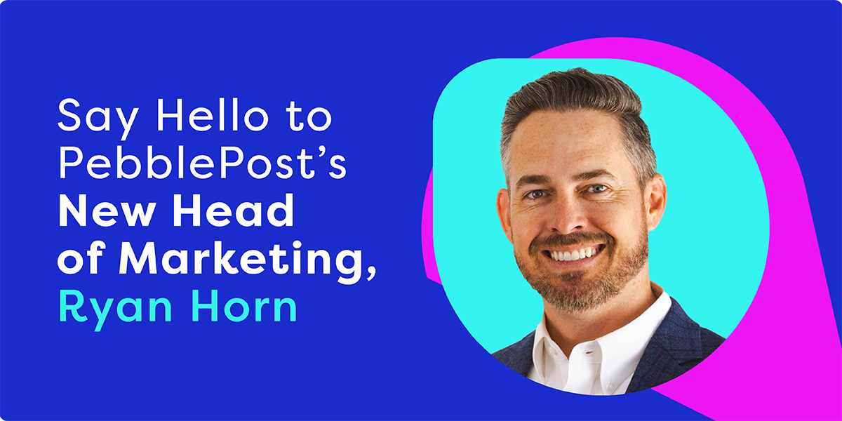Say Hello to Ryan Horn, PebblePost’s New Head of Marketing! - PebblePost
