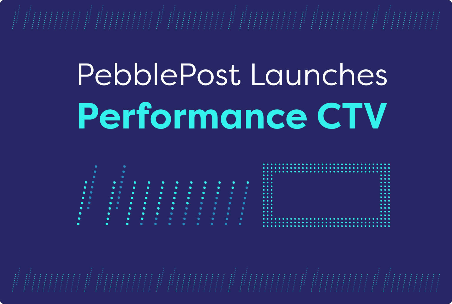 PebblePost Launches Performance CTV in Platform Expansion