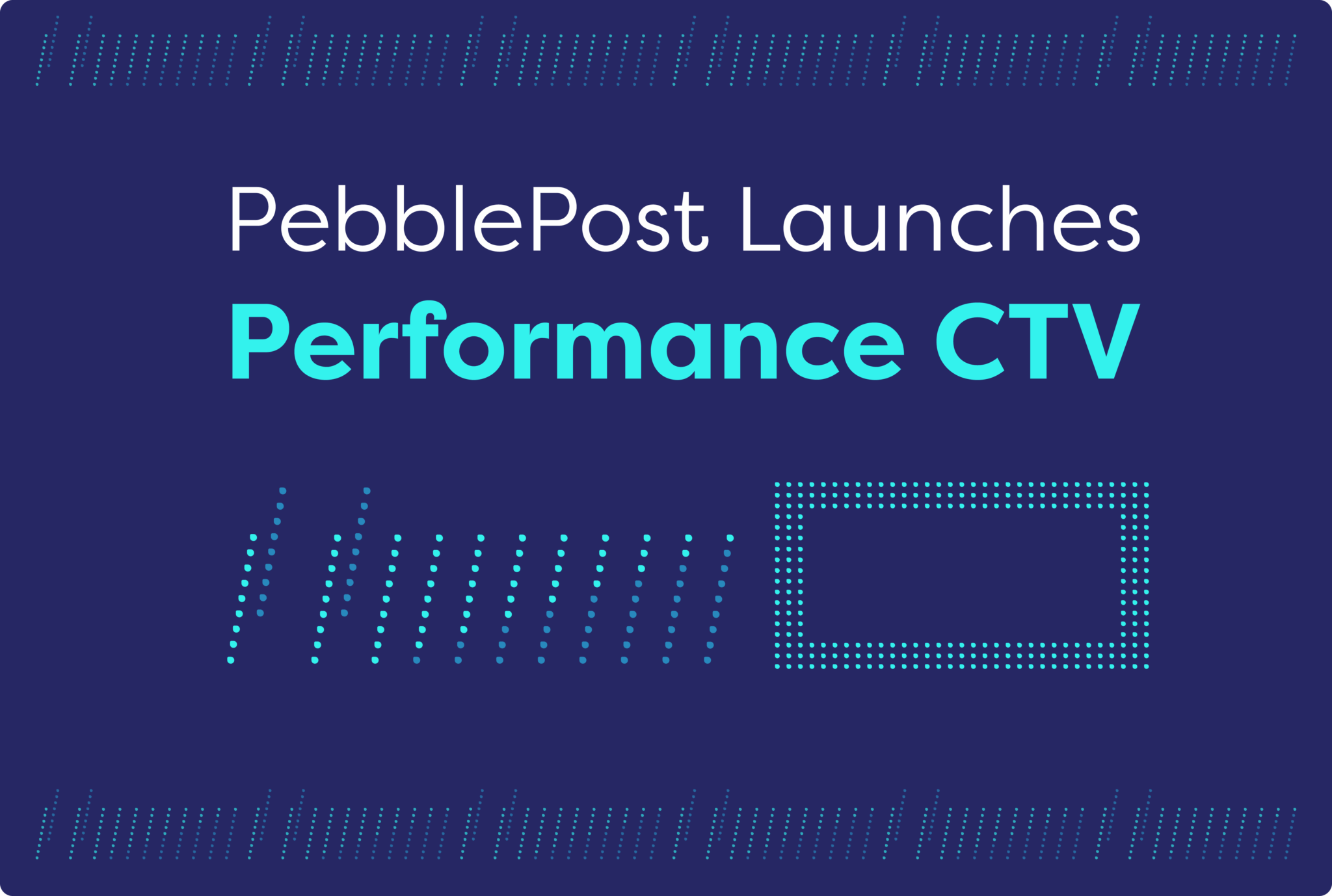 PebblePost Launches Performance CTV Product